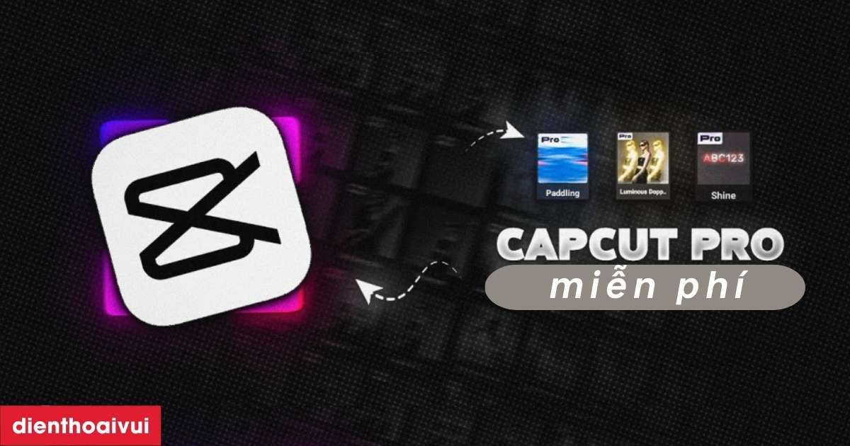 Tài khoản Capcut Pro miễn phí mới nhất 1/1/2026