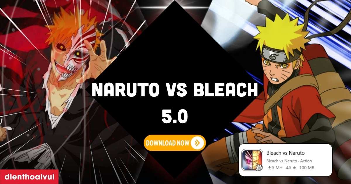 Tải Naruto vs Bleach 5.0 PC, điện thoại mới nhất 2025