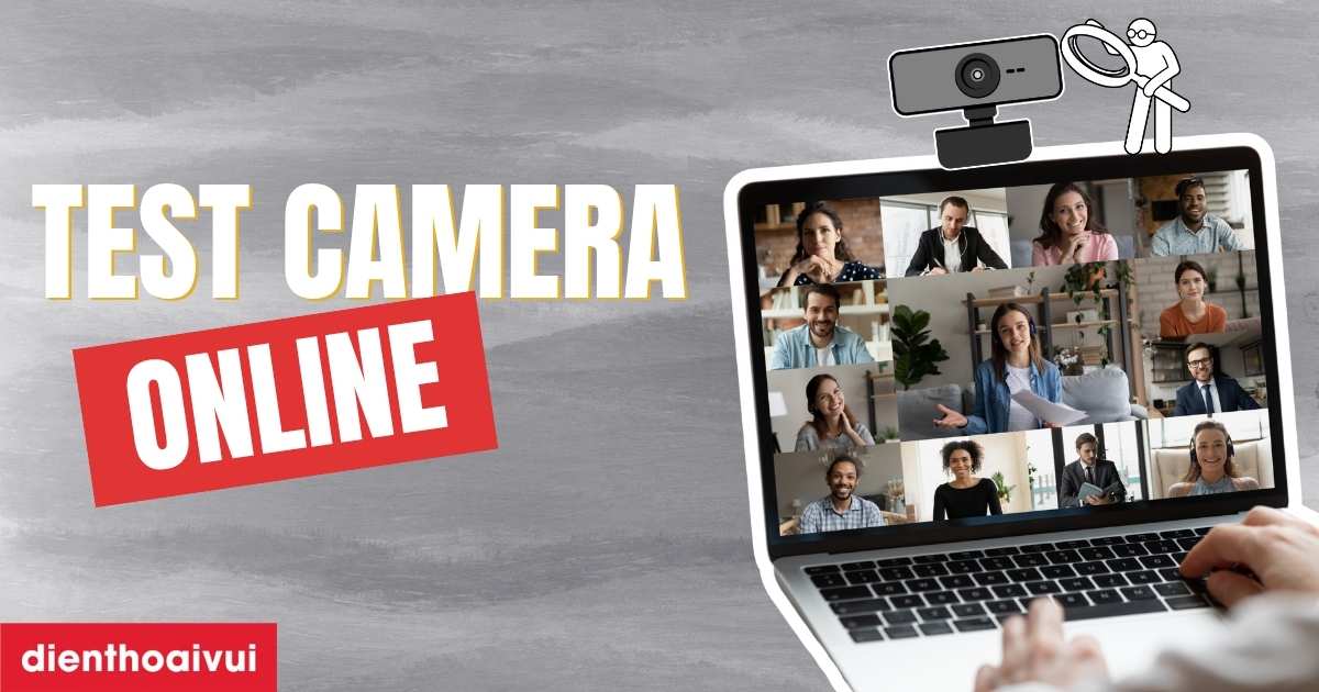 Test Camera Online: Kiểm tra camera miễn phí, chính xác 2025