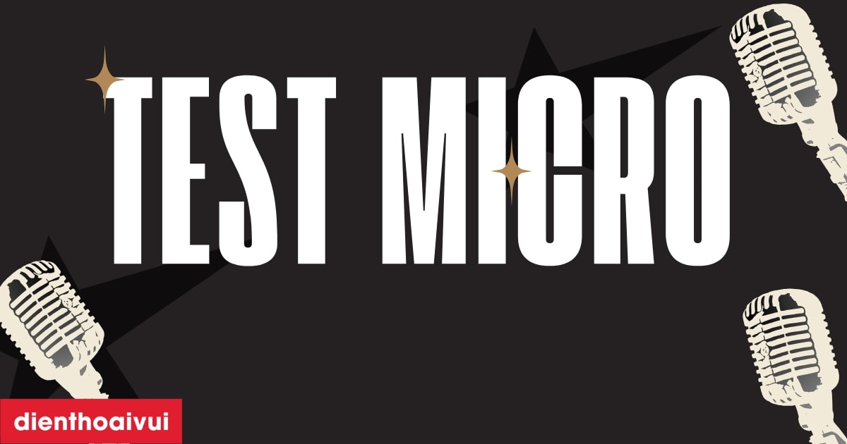 Test Micro Online - Micro Test Online miễn phí, hiệu quả 2025