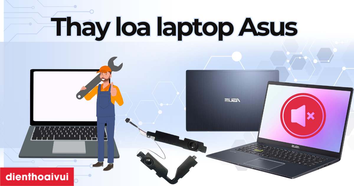 Thay loa laptop ASUS lấy liền, giá tẻ T10/2025
