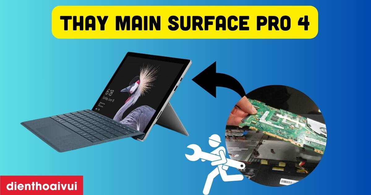 Thay main Surface Pro 4 giá bao nhiêu? Xem giá 2025