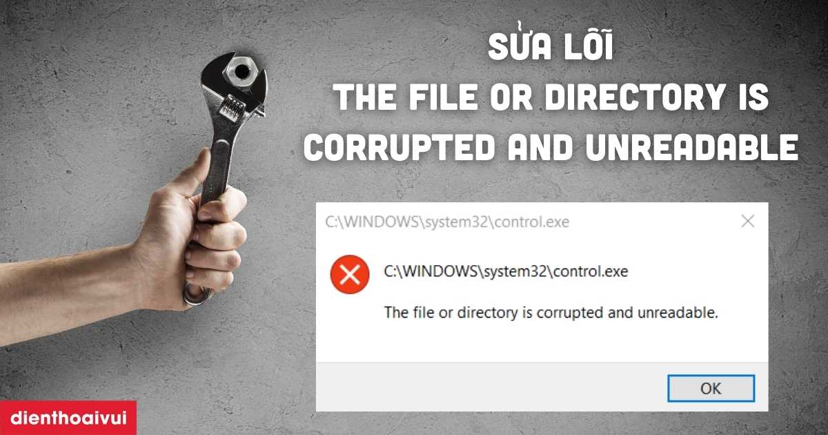 Lỗi The File or Directory is Corrupted and Unreadable là gì?