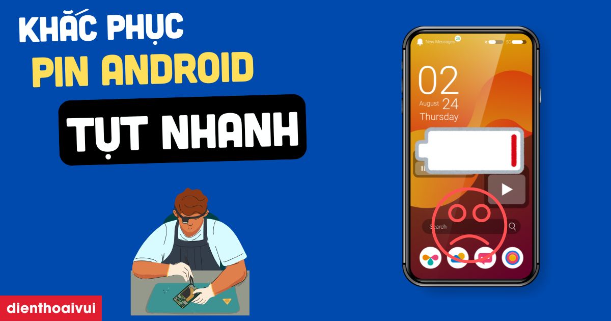 Tình trạng pin tụt nhanh Android khắc phục như thế nào 2026?