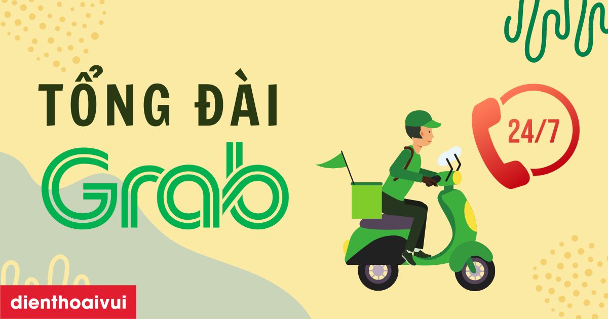 Số tổng đài Grab | Tổng đài CSKH Grab hỗ trợ 24/7