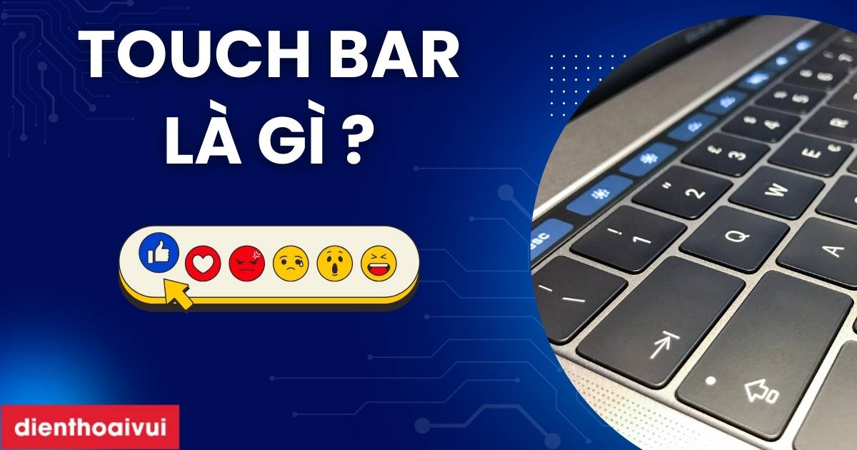 Touch bar là gì? Ưu và nhược điểm, cách sử dụng trên Macbook