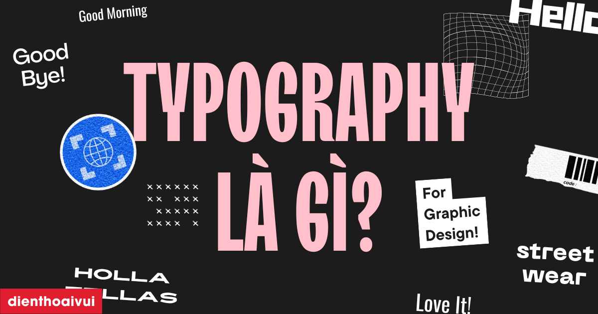 Typography là gì? Cách làm Typography đẹp nhất 2025
