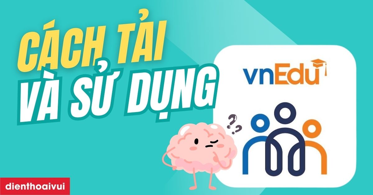 vnEdu Connect: Cách tải và đăng nhập chi tiết 2025