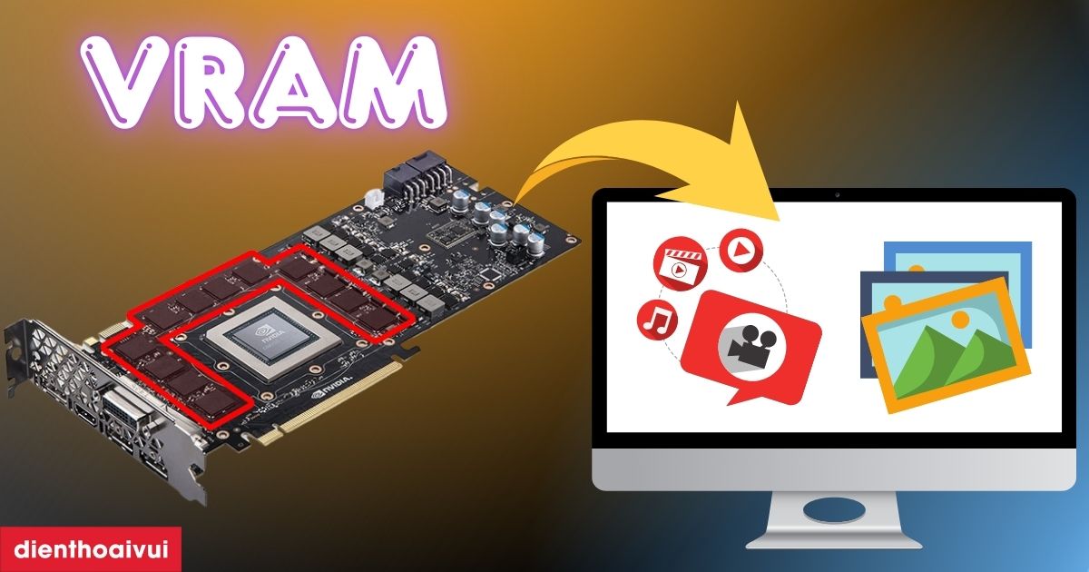 VRAM là gì? Bao nhiêu VRAM là đủ 2026?