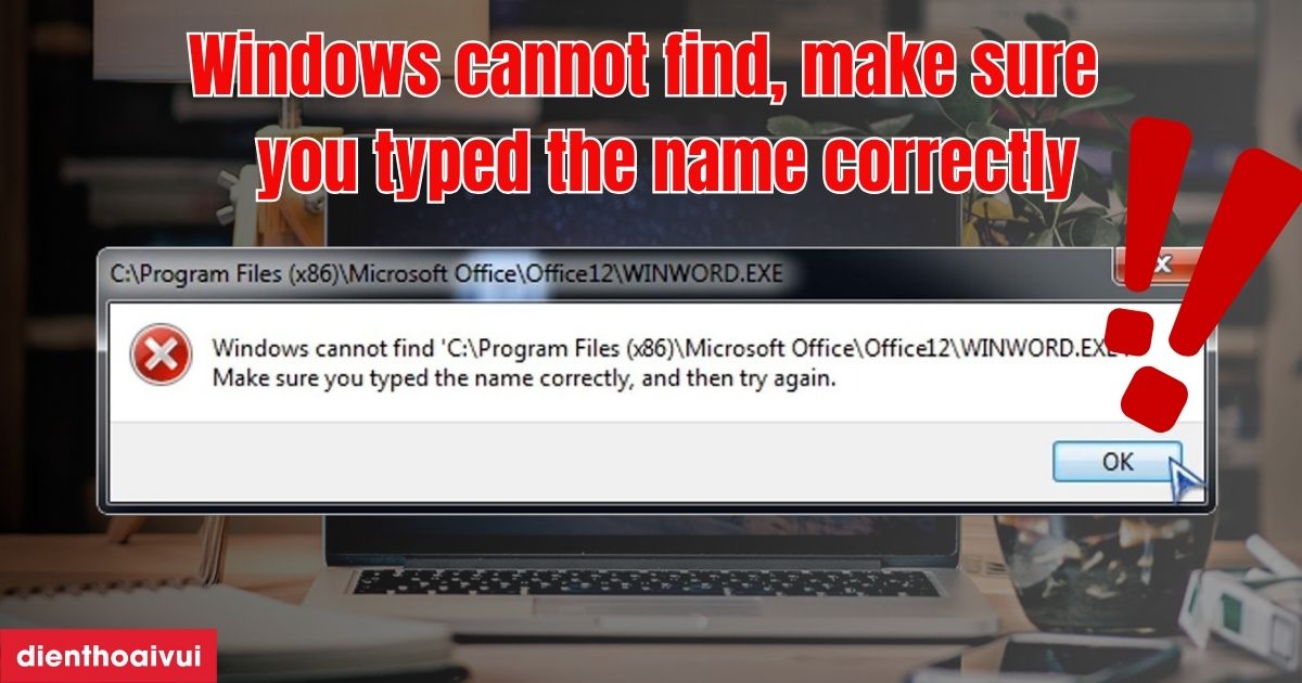 Windows cannot find, make sure you typed the name correctly