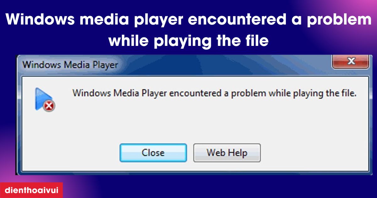 Windows Media Player encountered a problem 2025