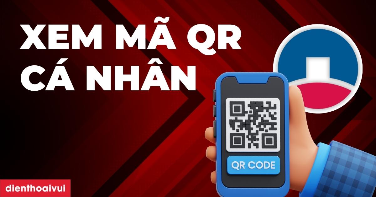 Xem mã QR cá nhân VietinBank đơn giản, nhanh 2025